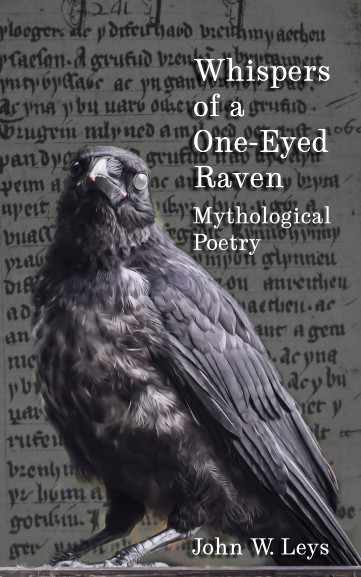 Whispers of a One-Eyed Raven: Mythological Poetry (2020) – John W. Leys